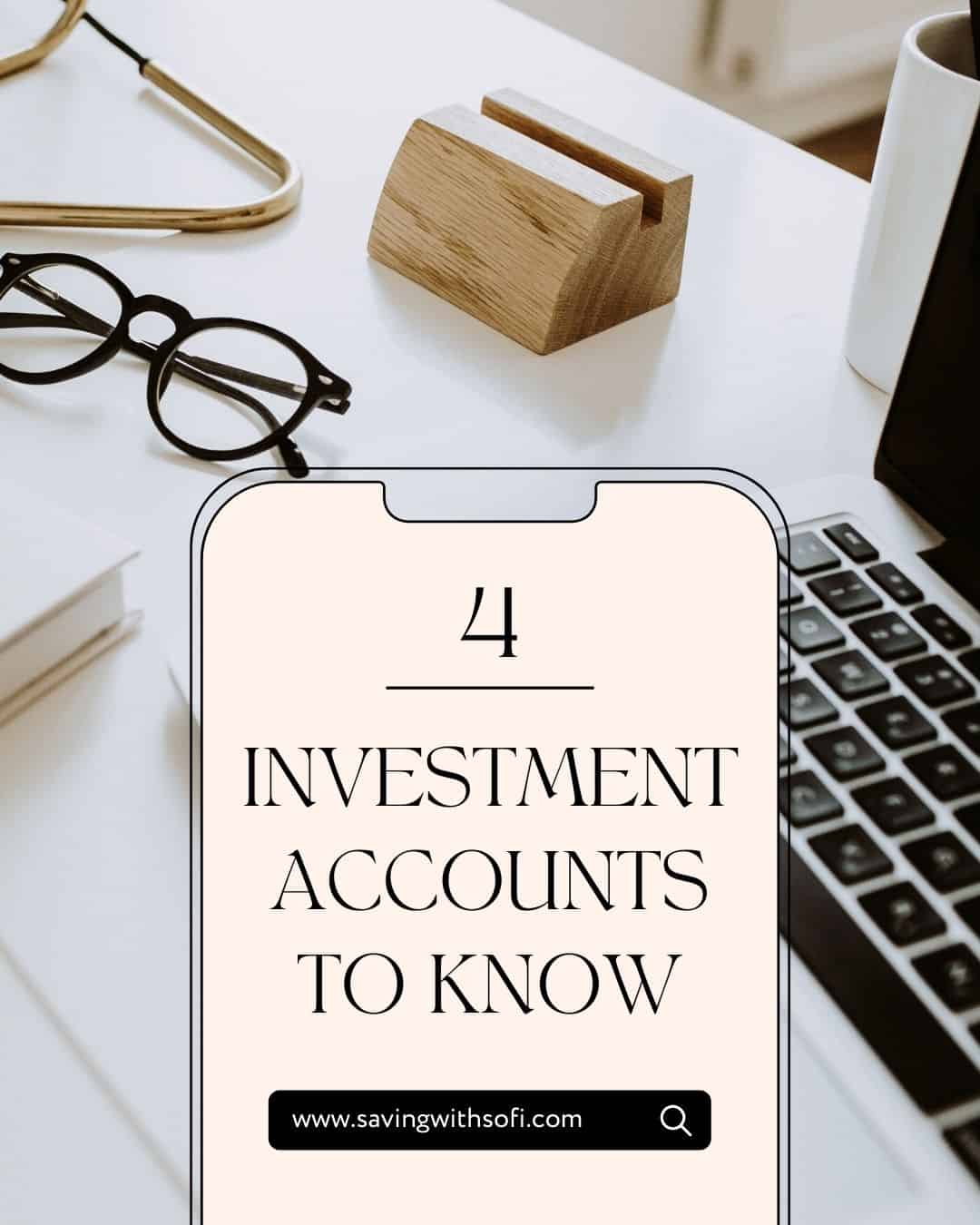 4 Must Have Investment Accounts - Saving with Sofi